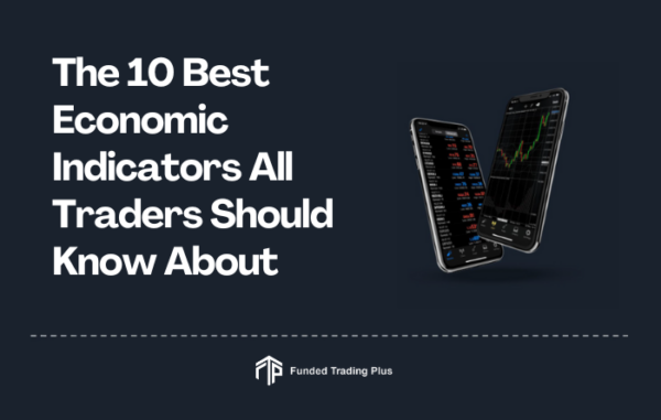 The 10 Best Economic Indicators: Top Tools for Market Analysis