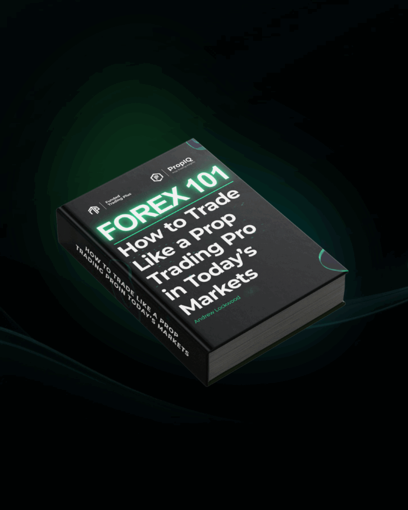 PropIQ FOREX 101: Download Your Free Trader’s Guide - Funded Trading Plus